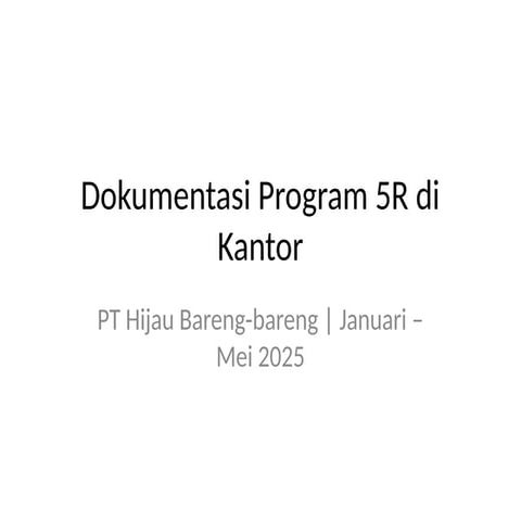 Dokumentasi_Program_5R_Kantor-1.ppt file | PPT