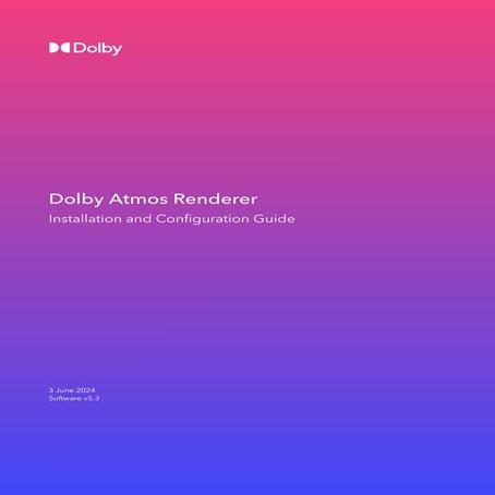 Dolby_Atmos_Renderer_Installation_and_Configuration_Guide.pdf