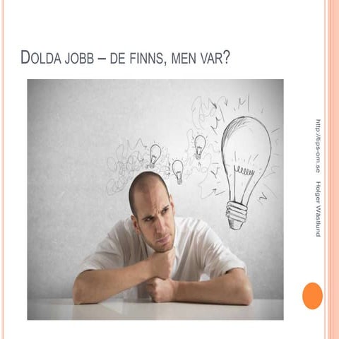 Dolda jobb de finns men var? Dolda jobb finns i sociala medier | PPTX