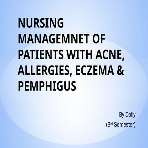 presentation on acne,ezema nursing management of patients | PPTX