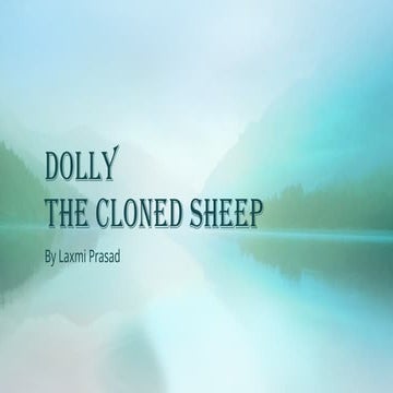 Dolly the cloned sheep, it was invented in edinburgh, scotland.pptx