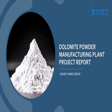 Dolomite Powder Manufacturing Plant Project Report.pptx