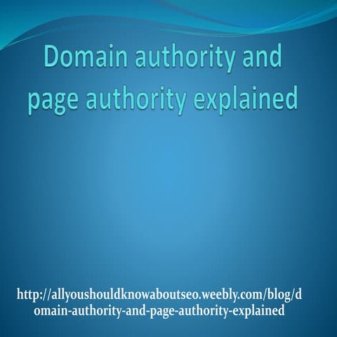 Domain authority and page authority explained | PPT