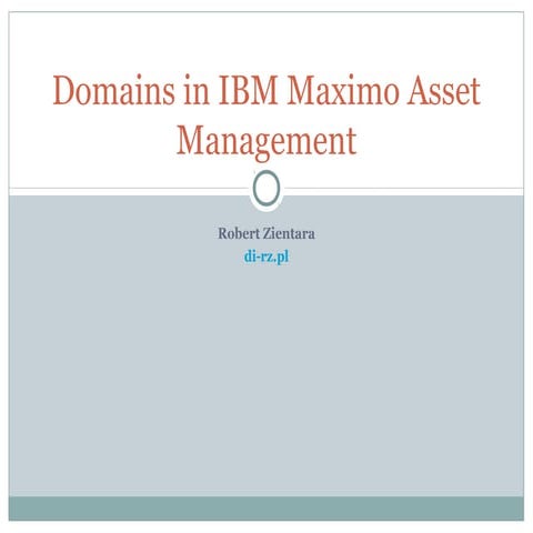 Domains In Ibm Maximo Asset Management Ppt