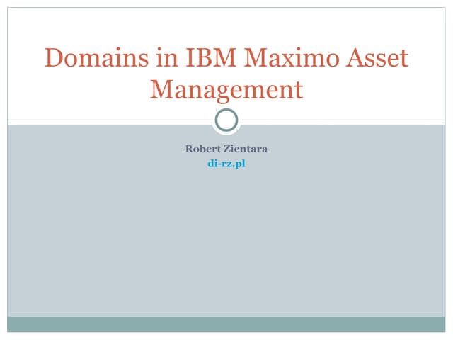 Domains In Ibm Maximo Asset Management Ppt