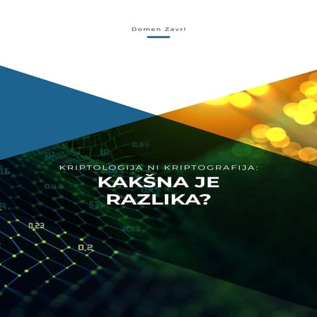 KRIPTOLOGIJA NI KRIPTOGRAFIJA: KAKŠNA JE RAZLIKA? | PDF