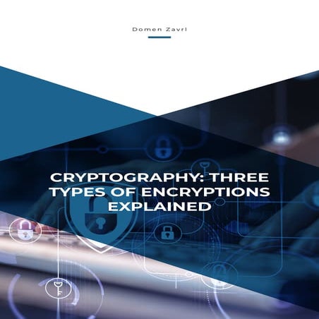 Cryptography: Three Types of Encryptions Explained | PDF