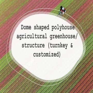 Dome shaped polyhouse agricultural greenhouse.pptx