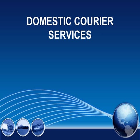 Domestic courier services | PPTX