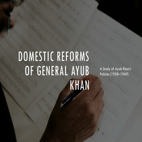 Domestic_Reforms_of_General_Ayub_Khan.pptx