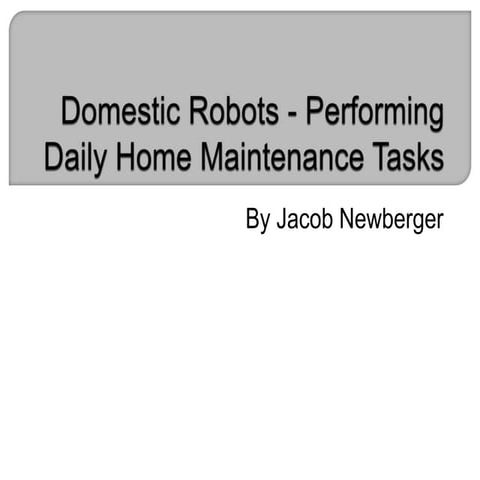 Domestic Robots - Performing Daily Home Maintenance Tasks | PPTX