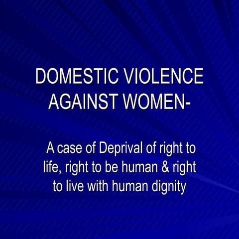 Domestic Violence Against Women [1].Ppt Dyuti. | PPT