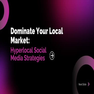 Dominate Your Local Market: Hyperlocal Social Media Strategies | PPT