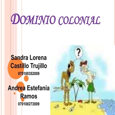 Dominio colonial | PPTX