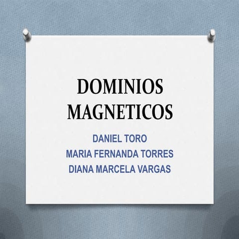 Dominios magneticos | PPTX