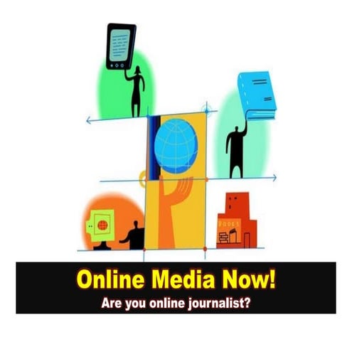 Online Media Now! Are You Online Journalist? | PPT