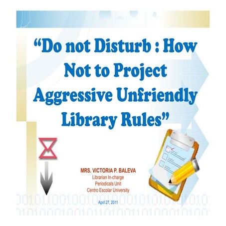 Do not disturb: how not to project aggressive, unfriendly library rules ...