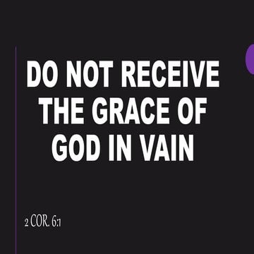 Do not receive the grace of god in vain | PPTX