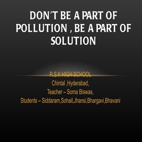 Don't be a Part of Pollution, Be a Part of Solution | PPT ...