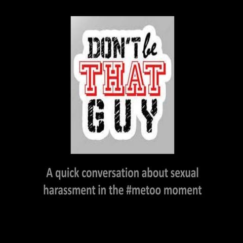 Don't Be That Guy.pptx