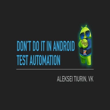 Dont do it in android test automation | PPT
