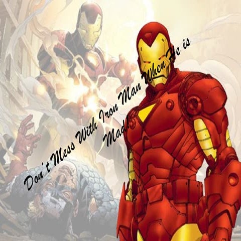Don’t mess with iron man when he is mad! | PPT