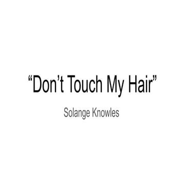 “Don’t Touch My Hair” Music Video Analysis | PPTX