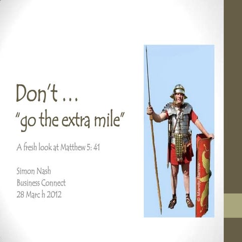 Don t walk the extra mile slides for a talk on matthew 5 | PPTX