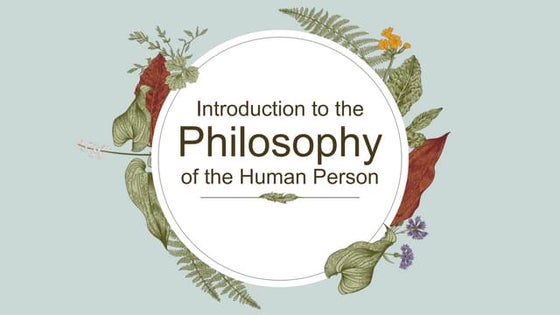 Intro.to Philo_Human Persons as Oriented Towards Their Impending Death.pptx