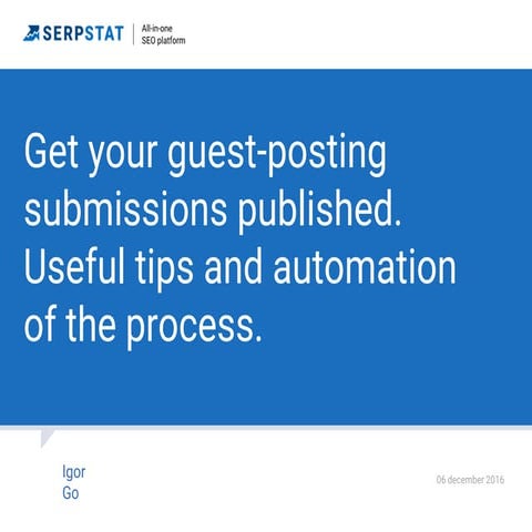 Get your guest-posting submission published. Useful tips and automation of the process. | PPT