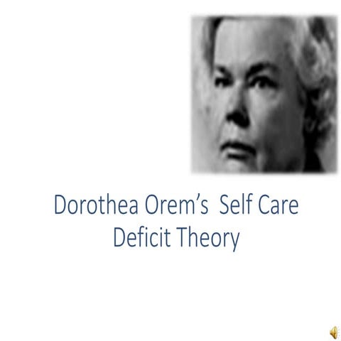 Dorothea Orem's Self Care Deficit Theory.pptx