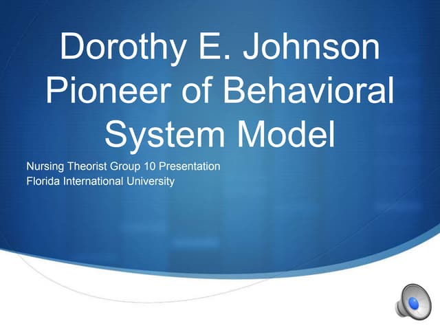 The Behavioral System Model - Dorothy.E.Johnson | PPTX