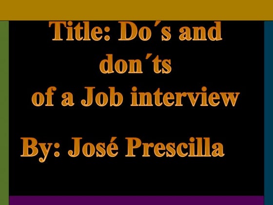 Dos and donts of a job interview ppt | PPT