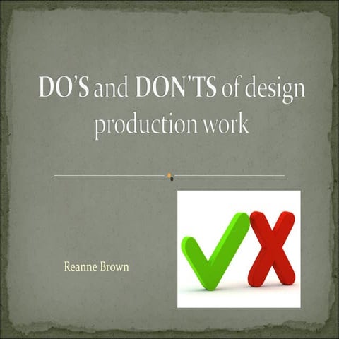 Do’s and don’ts of design production work | PPT