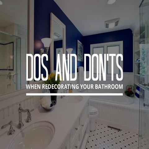 Dos and don’ts when redecorating your bathroom | PPT