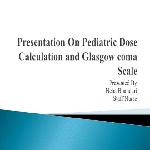 Pediatric Dose calculation and Pediatric Glasgow coma Scale | PPTX