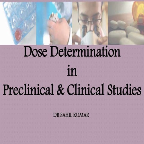 Dose determination in preclinical and clinical studies | PPTX