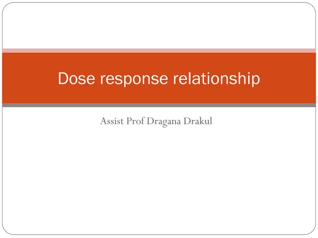 Dose Response Relationship Or Exposure Response Relationship Ppt