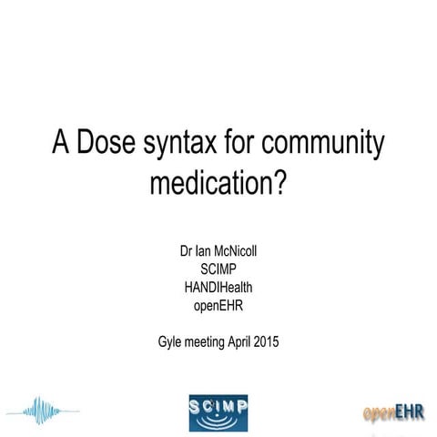 UK Dose syntax and medication archetypes apr 2015 | PPTX