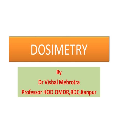 dosimetry pptx | PPTX