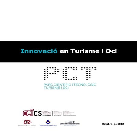 Innovació en turisme i oci al Parc Científic i Tecnològic de Turisme i Oci (versió octubre de ...