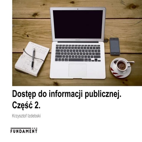 Dostęp do informacji publicznej. Część 2 - @K_Izdebski | PPTX