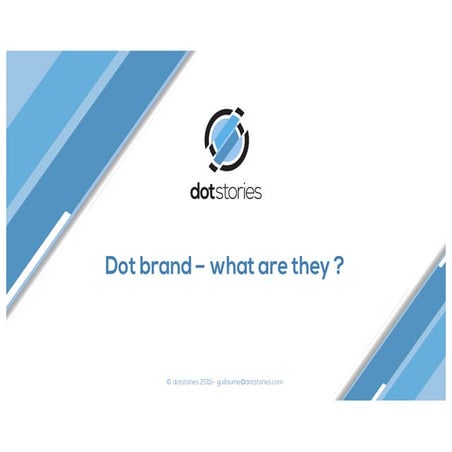 Dot brand what are they ? | PPT