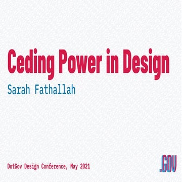 DotGov Design Conference 2021: Ceding Power in Design | PPT