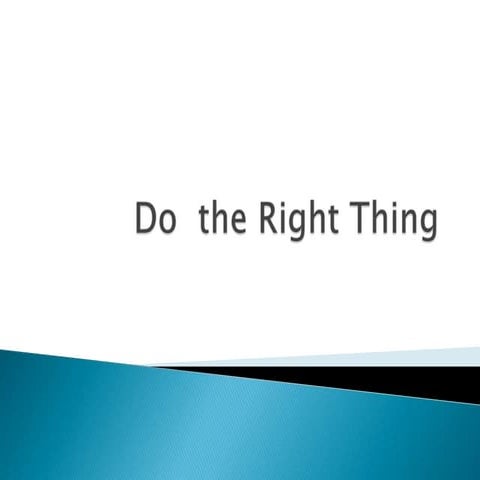 Do the right thing | PPTX