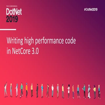 Writing high performance code in NetCore 3.0 | PPT