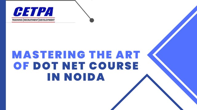 Dot Net Course in Noida Mastering the Art.pptx Dot Net Course in Noida Mastering the Art.pptx