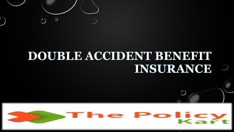 Double accident benefit insurance