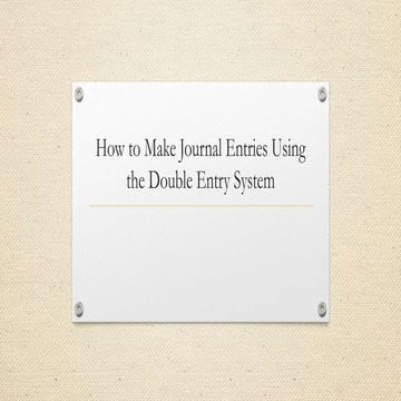 How to Make Journal Entries Using the Double Entry System | PPTX