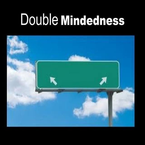 Double mindedness | PPT